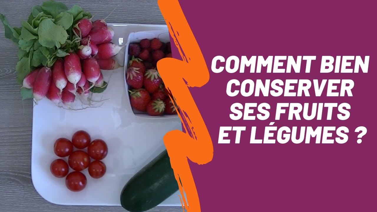 Tuto #29 : Comment bien conserver ses fruits et légumes ? - YouTube