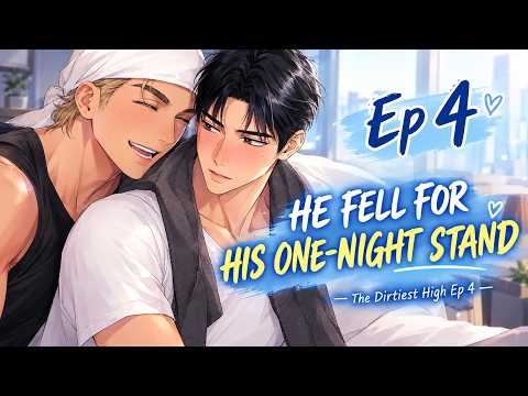 He Never Expected His One-Night Stand to Become His Boyfriend | The Dirtiest High Ep 4