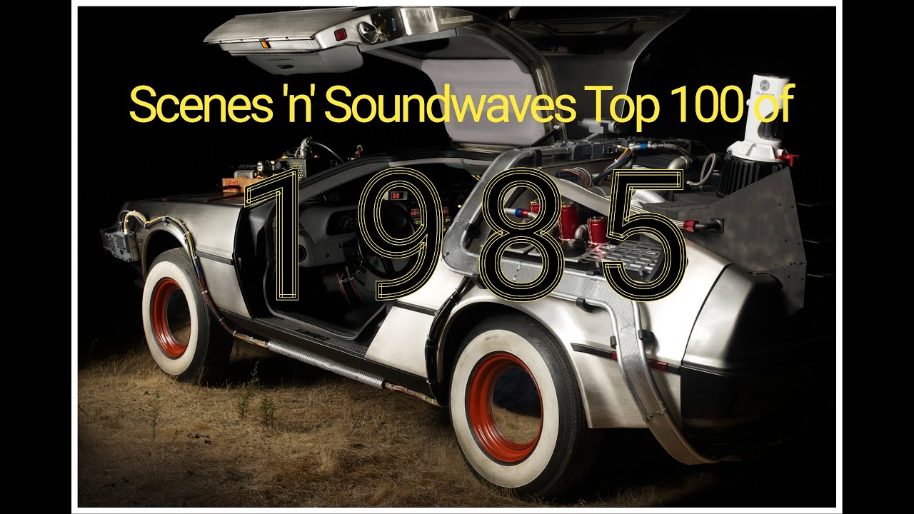 Scenes n Soundwaves Top 100 Of 1985 YouTube scenes-n-soundwaves-top-100-of-1985-youtube