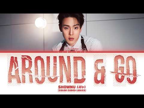 SHOWNU (MONSTA X) 'Around & Go' (Color Coded Lyrics)