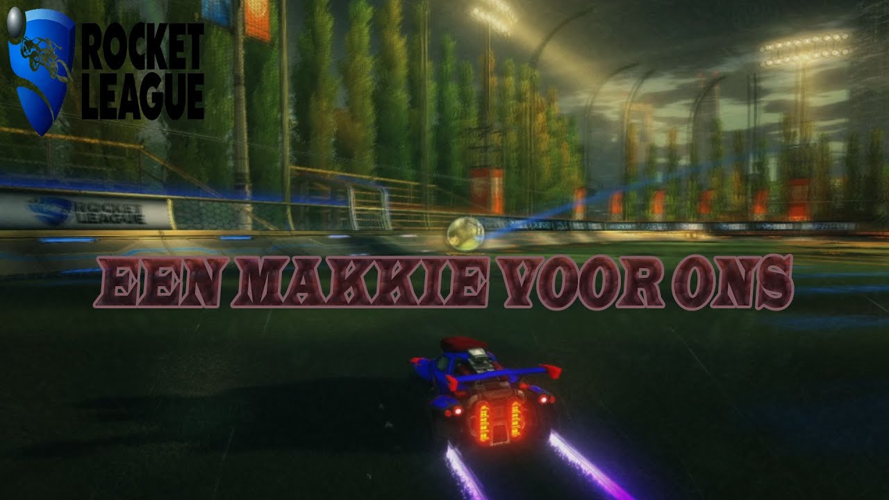 EEN MAKKIE VOOR ONS (Rocket League) - YouTube