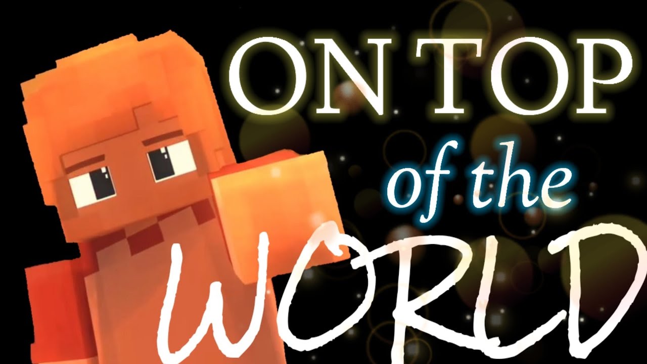 🎵On Top Of The World🎵 A Minecraft Music Video. ft. Zamination ...