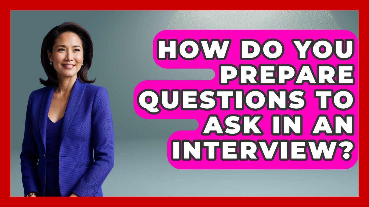 How Do You Prepare Questions To Ask In An Interview? - Job Success ...