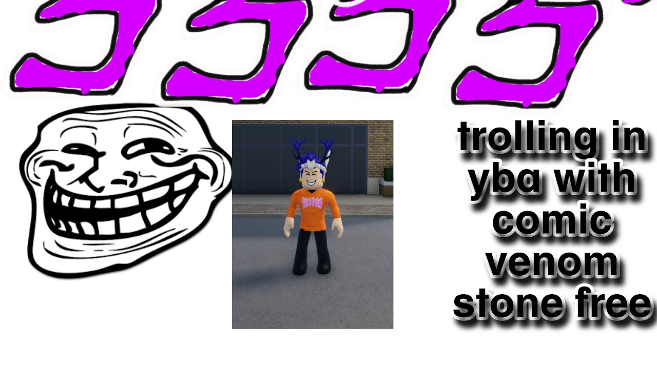[YBA] YBA Trolling undercover as a noob with comic venom stone free ...