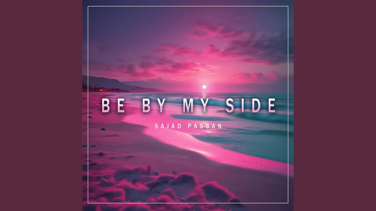 Be by My Side - YouTube