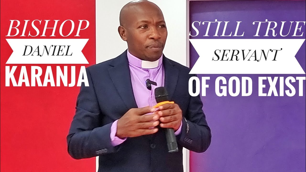 BISHOP DANIEL KARANJA: STILL TRUE SERVANT OF GOD EXIST. - YouTube
