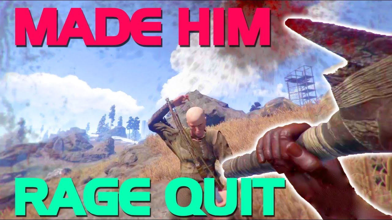 MADE HIM RAGE QUIT!! - Rust - YouTube