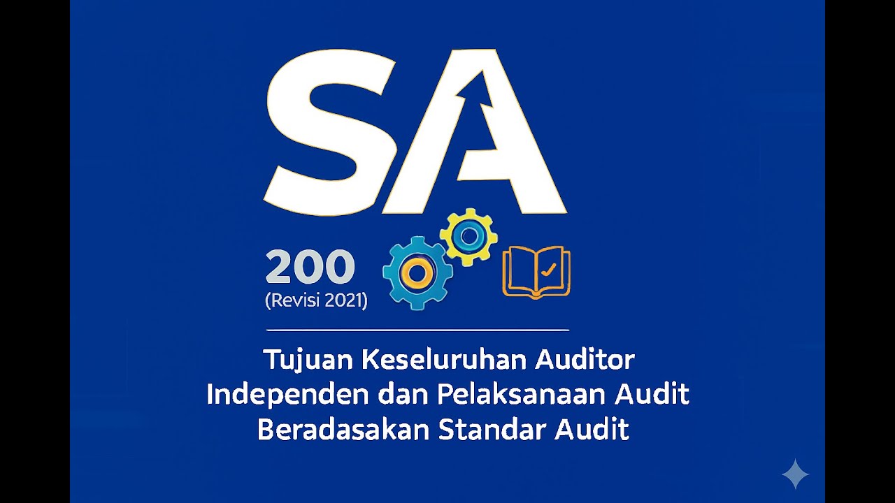 SA 200 - Tujuan Keseluruhan Auditor Independen dan Pelaksanaan Audit ...