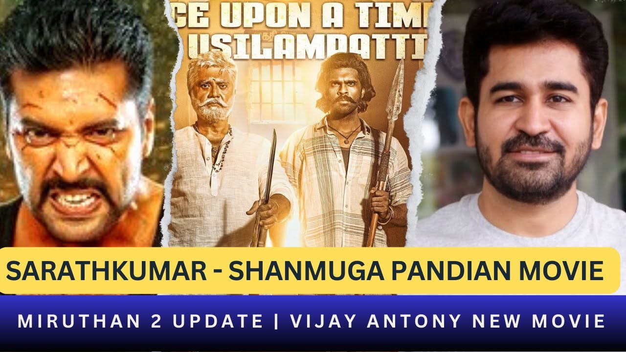 Sarathkumar shanmuga Pandian movie | Miruthan 2 | Vijay antony's new ...