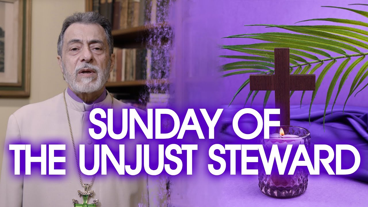 Sunday of the Unjust Steward - YouTube