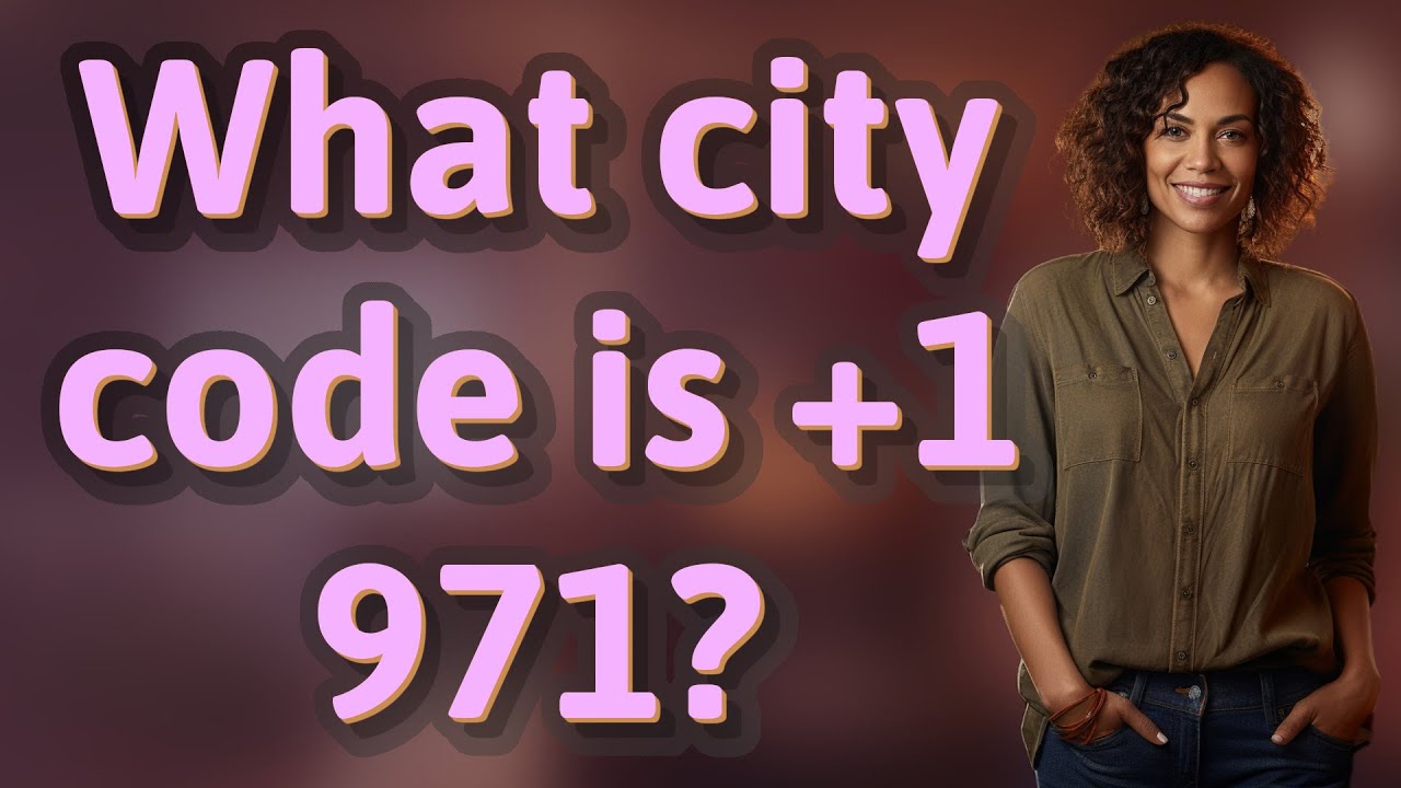 What city code is +1 971? - YouTube