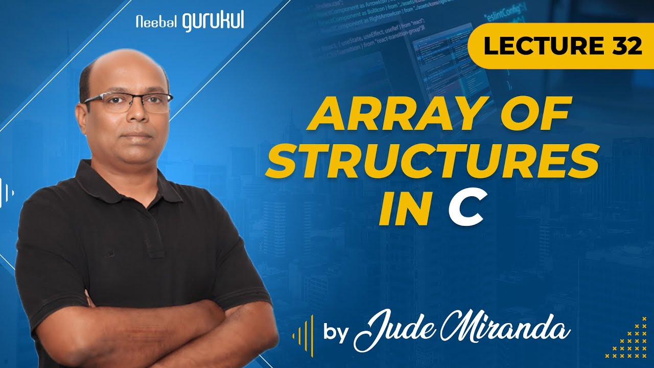 Lecture 32 Array Of Structures In C C Programming For Beginners By Mr Jude Miranda Youtube