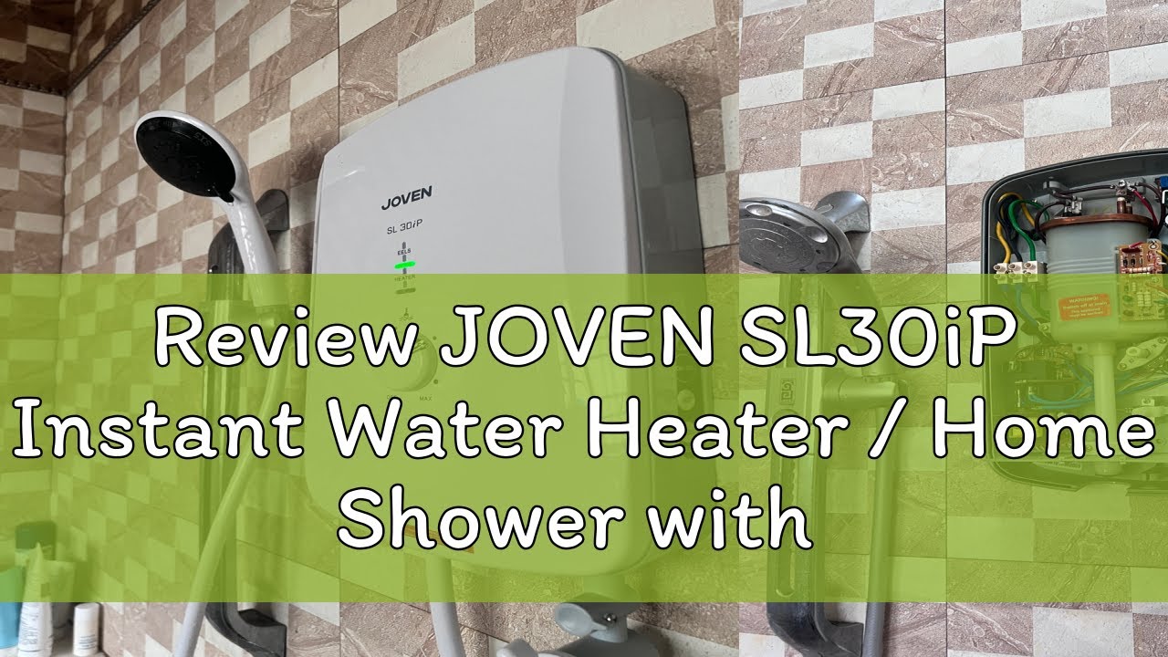 Review JOVEN SL30iP Instant Water Heater / Home Shower with DC INVERTER ...