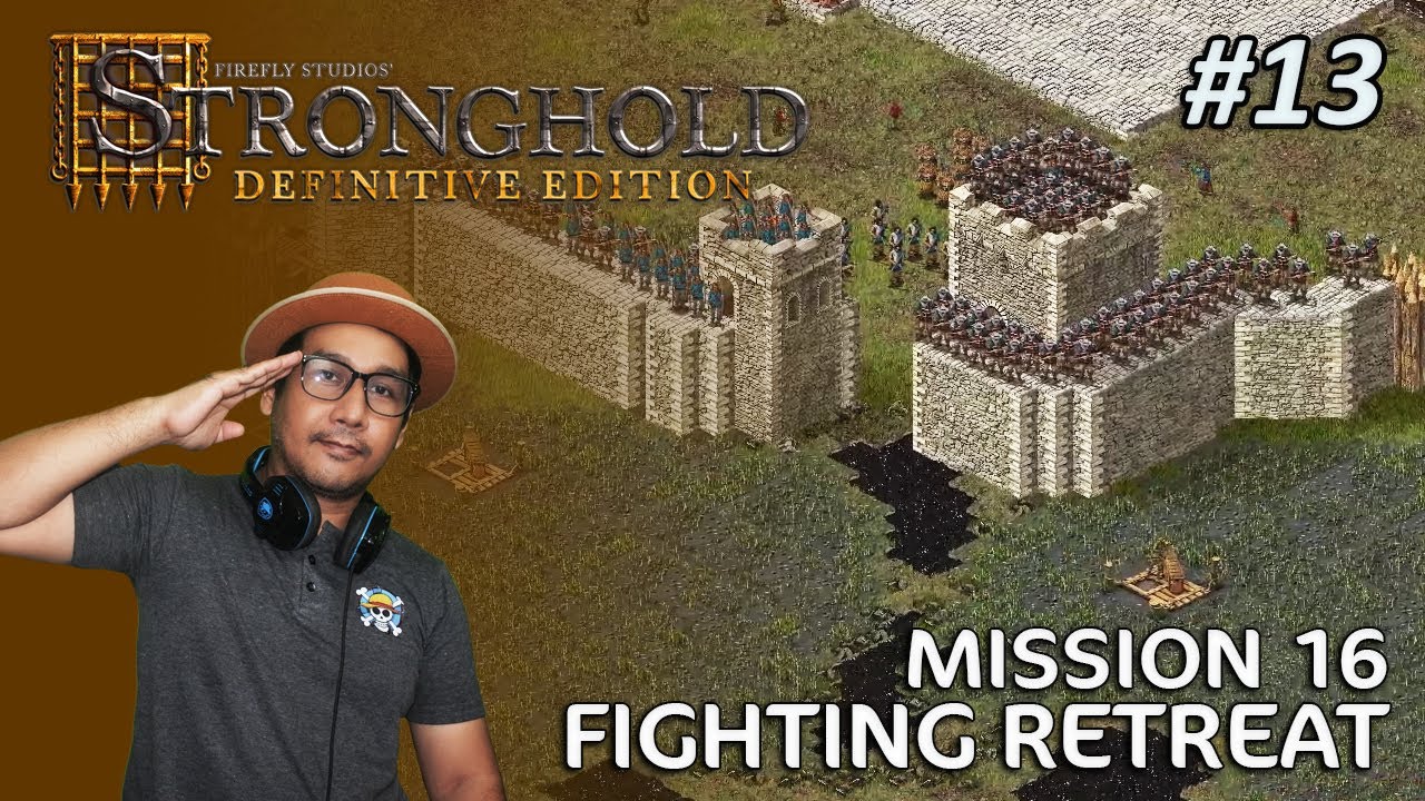 MISSION 16 : Fighting Retreat / Stronghold Definitive Edition Indonesia ...