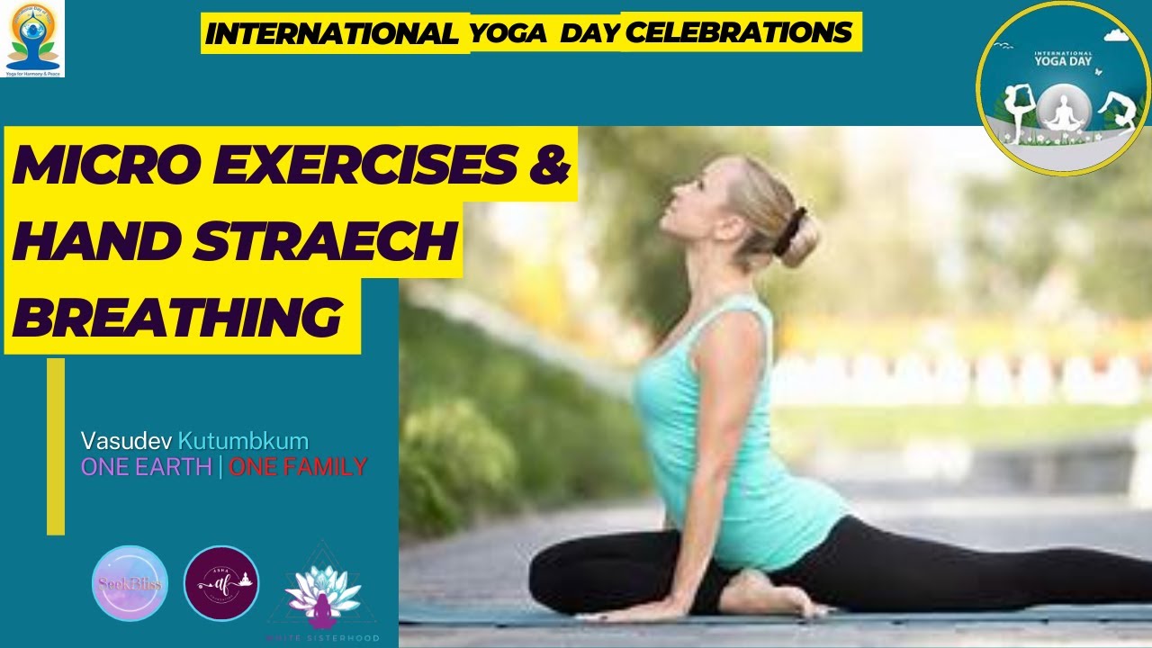 Yoga Week Celebration - Day 5 - Micro Exercises & Hand Strech Breathing ...