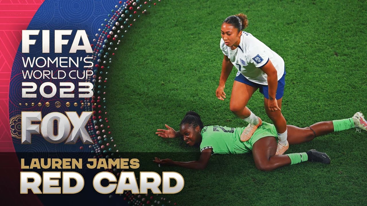 England's Lauren James receives a RED CARD for stepping on a Nigerian ...