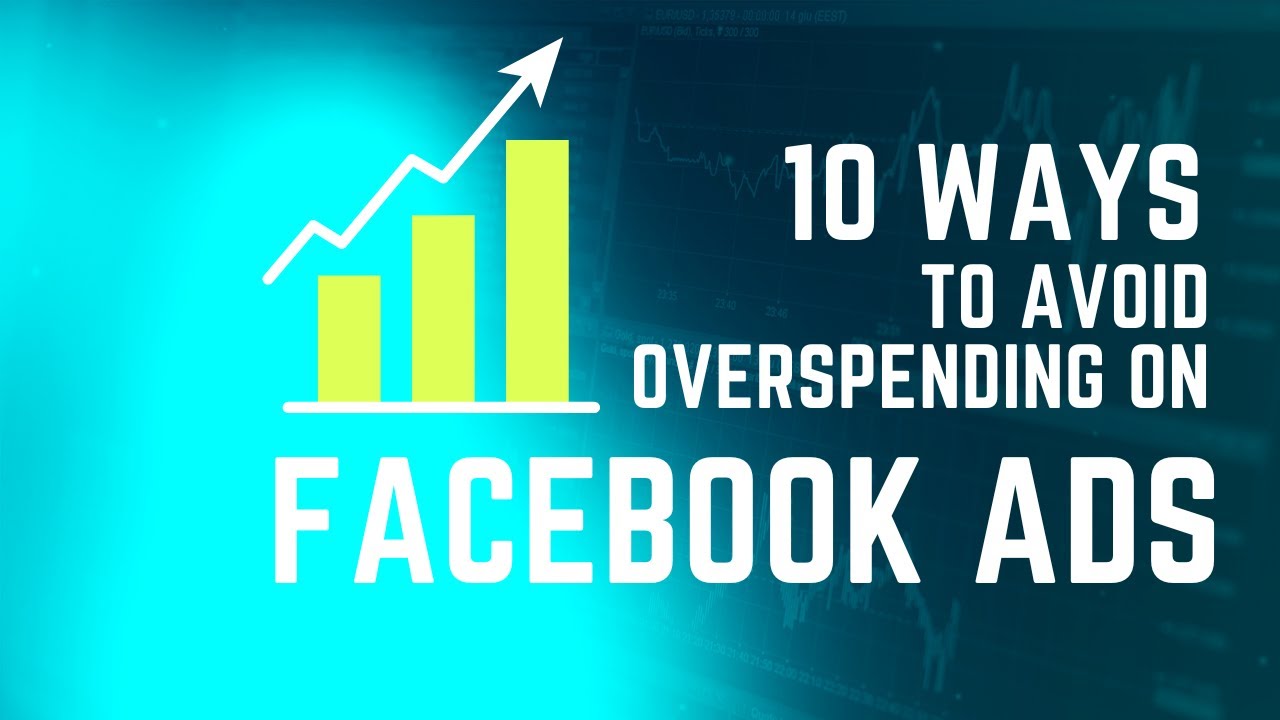 10 ways to avoid overspending on Facebook ads - YouTube