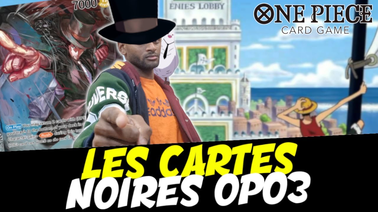 OP 03 REVUE DE TOUTES LES CARTES NOIRES ! MIGHTY ENEMIES ONE PIECE CARD ...