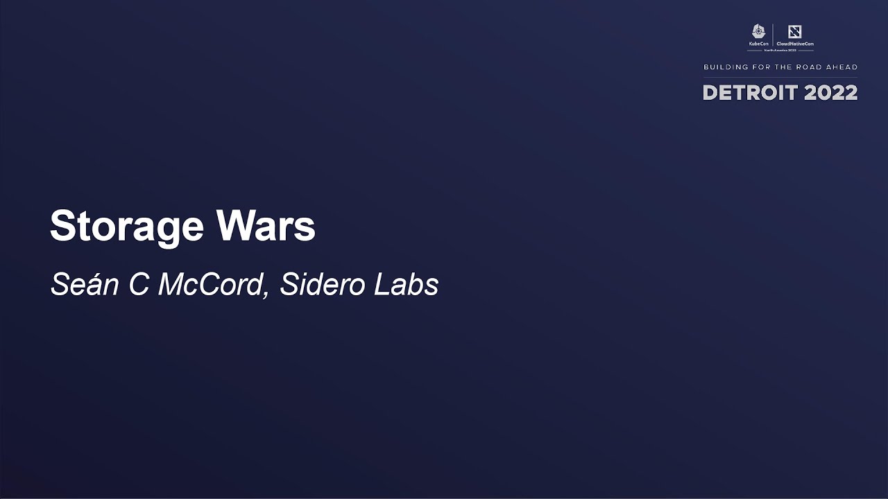 Storage Wars - Seán C McCord, Sidero Labs - YouTube