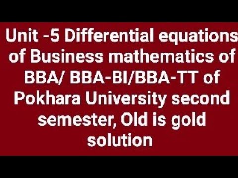 Unit -5 Differential equations of Business mathematics of BBA BBA-BI ...