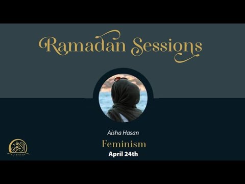 Feminism | Aisha Hasan | Ramadan Sessions 2021 - YouTube