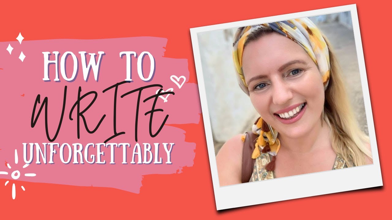 How to Write Unforgettably - YouTube