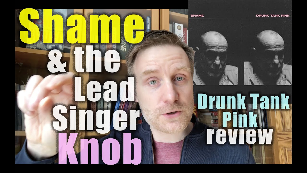 Shame and the Lead Singer Knob: Professor Skye reviews "Drunk Tank Pink ...
