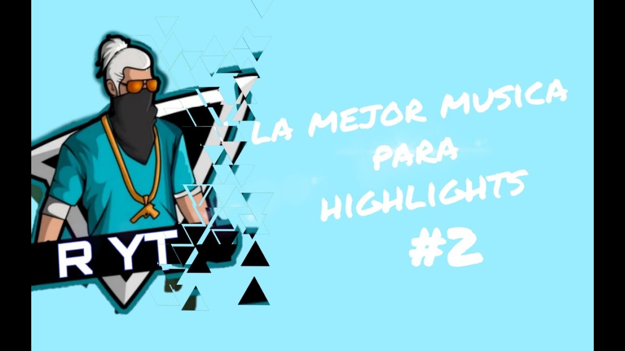 La mejor música para highlights #2 - YouTube