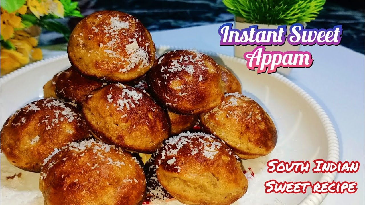 Instant Sweet Appam recipe| Sweet Appam recipe | nei appam/unniappam ...