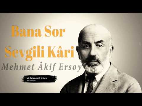 Ağlarım...Ağlatamam...| Mehmet Âkif Ersoy Şiirleri | (Bana Sor Sevgili Kâri Şiiri)
