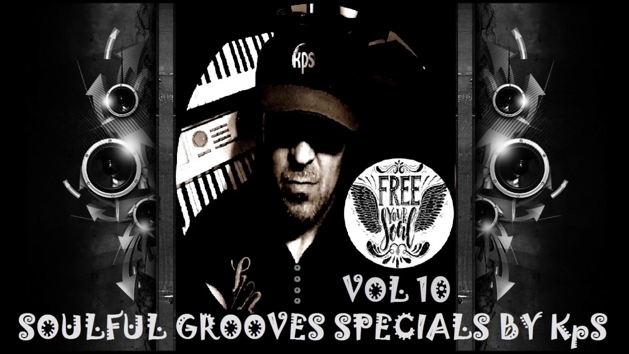 Soulful Grooves Specials By Konstantin Psomiadis Vol 10 Youtube