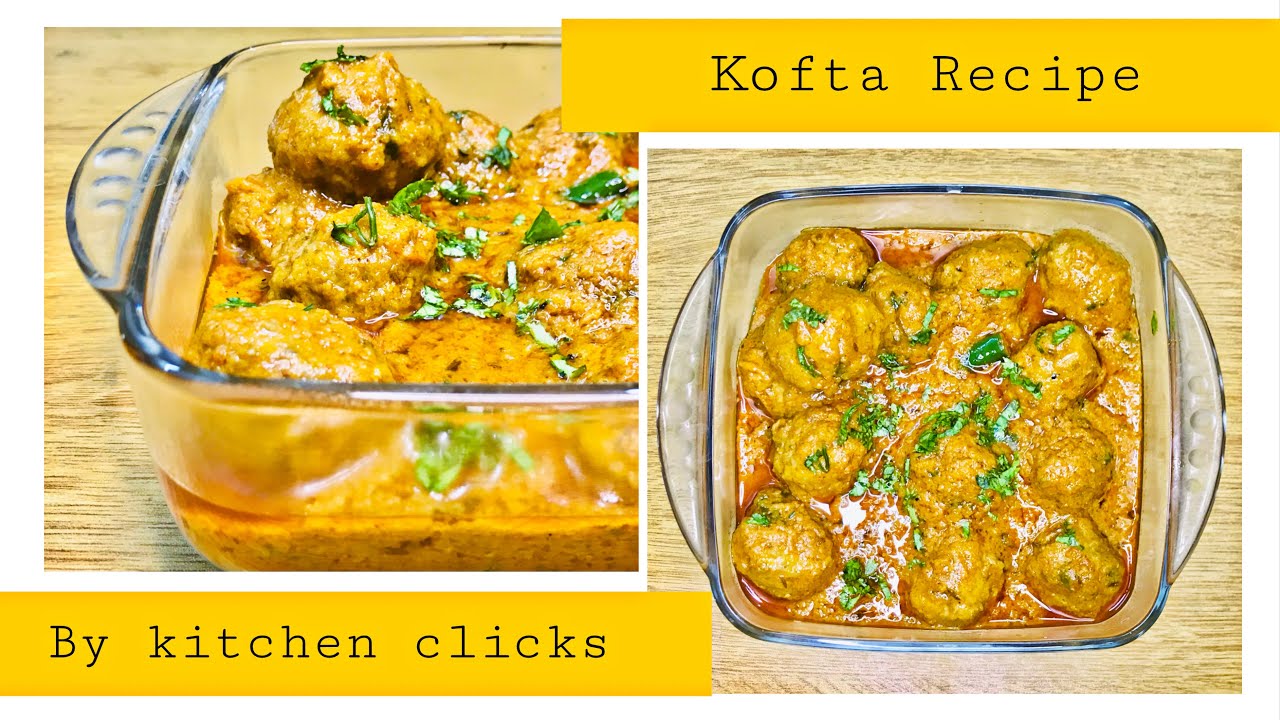 Kofta Recipe||Kofta gravy||Easy recipe bye kitchen clicks||Homemade ...