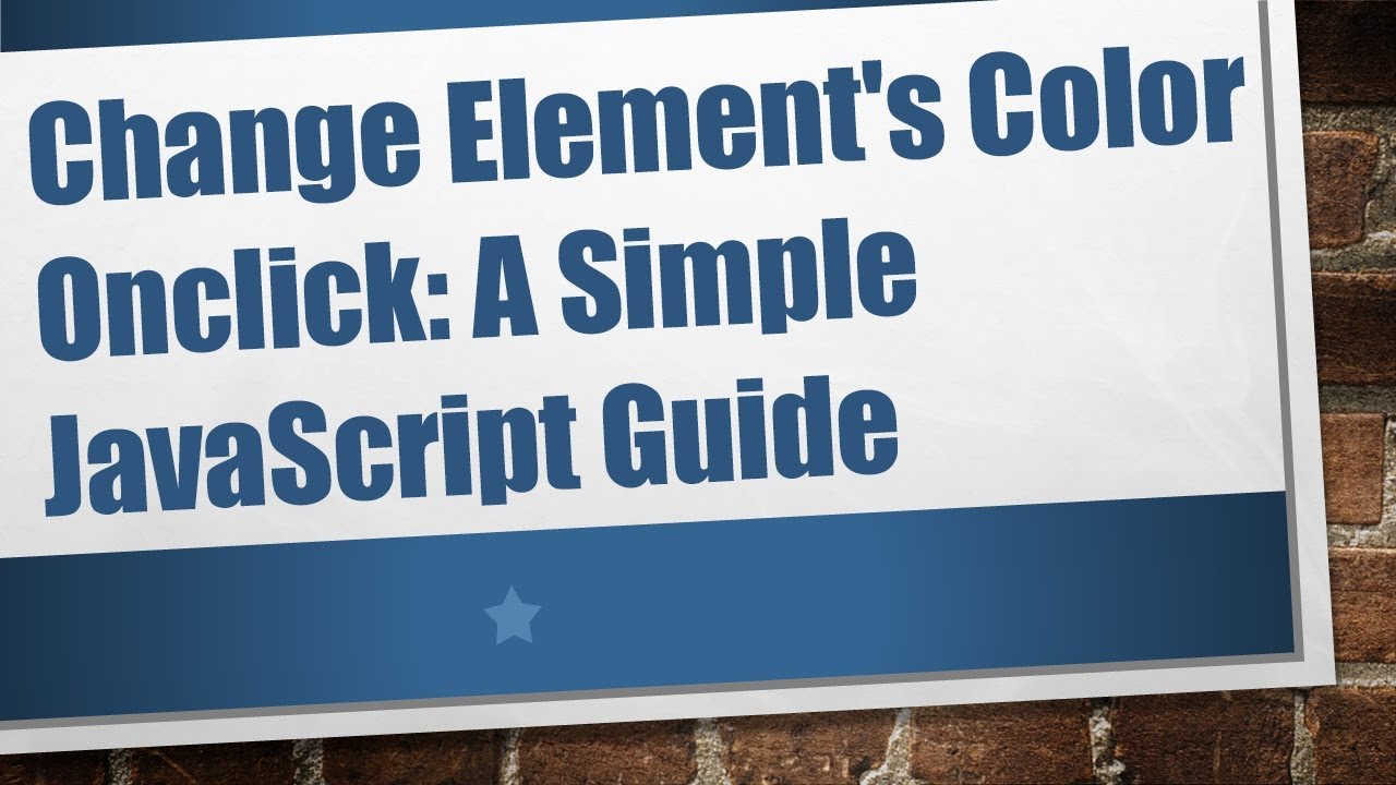 Change Element's Color Onclick: A Simple JavaScript Guide - YouTube