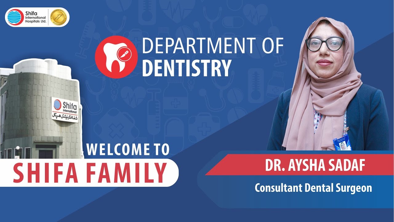 Shifa Family Welcomes - Dr. Aysha Sadaf Consultant Dental Surgeon - YouTube