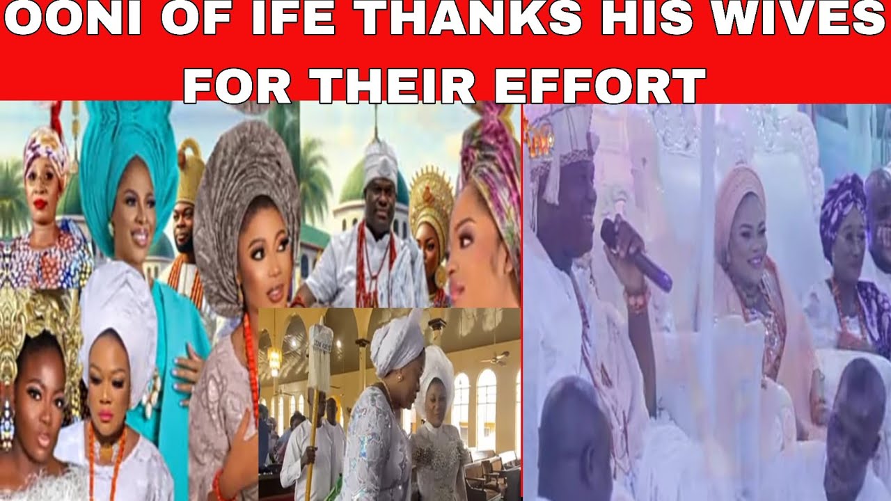 OONI‼️ OF IFE BLESS HIS WIVES AND THANK THEM FOR THEIR LOVE AND SUPPORT ...