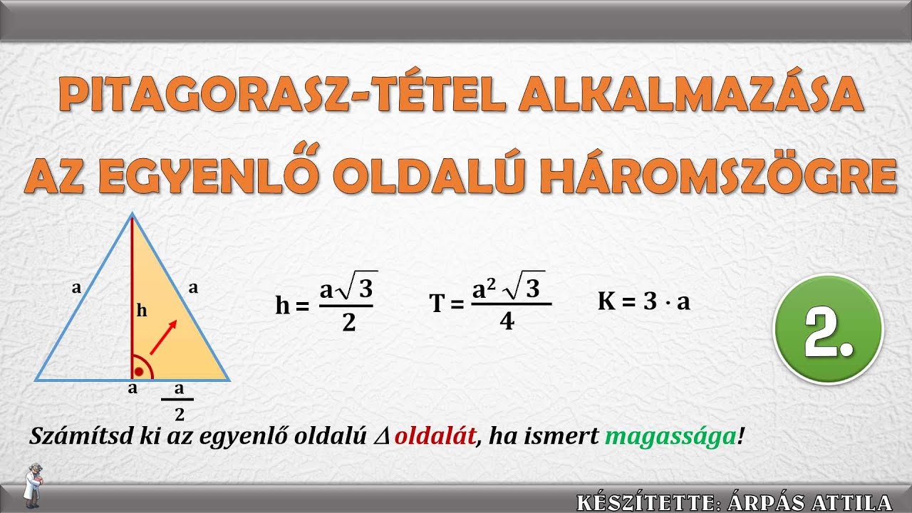PITAGORASZ TÉTELÉNEK ALKALMAZÁSA AZ EGYENLŐ OLDALÚ HÁROMSZÖGRE (2 ...
