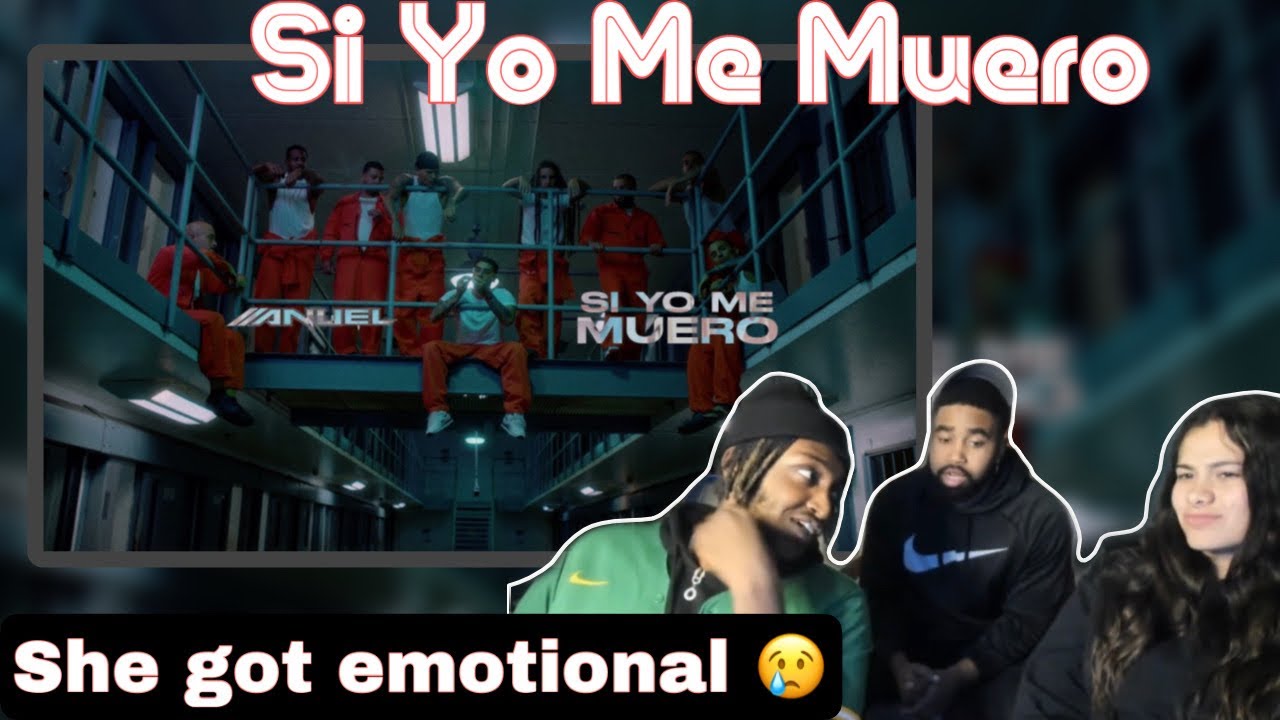 SHE GOT EMOTIONAL?Anuel AA - Si Yo Me Muero (Officail Music Video ...