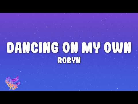 Robyn - Dancing on My Own