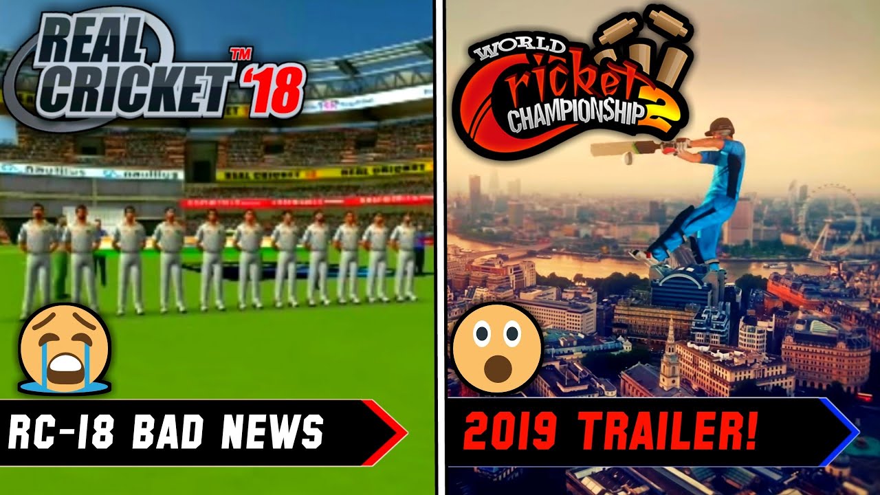 😭Real Cricket 18 Bad News || Wcc-2 2019 Update! Official Trailer ...