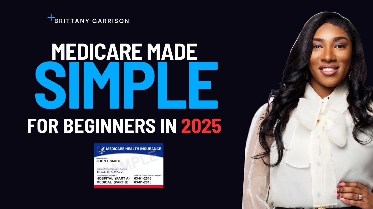 Medicare Made SIMPLE for Beginners 2025 - YouTube
