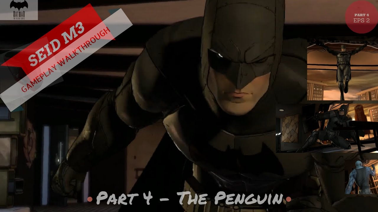 Batman Telltale - Part 4 The Penguin [Episode 2 : Children of Arkham ...
