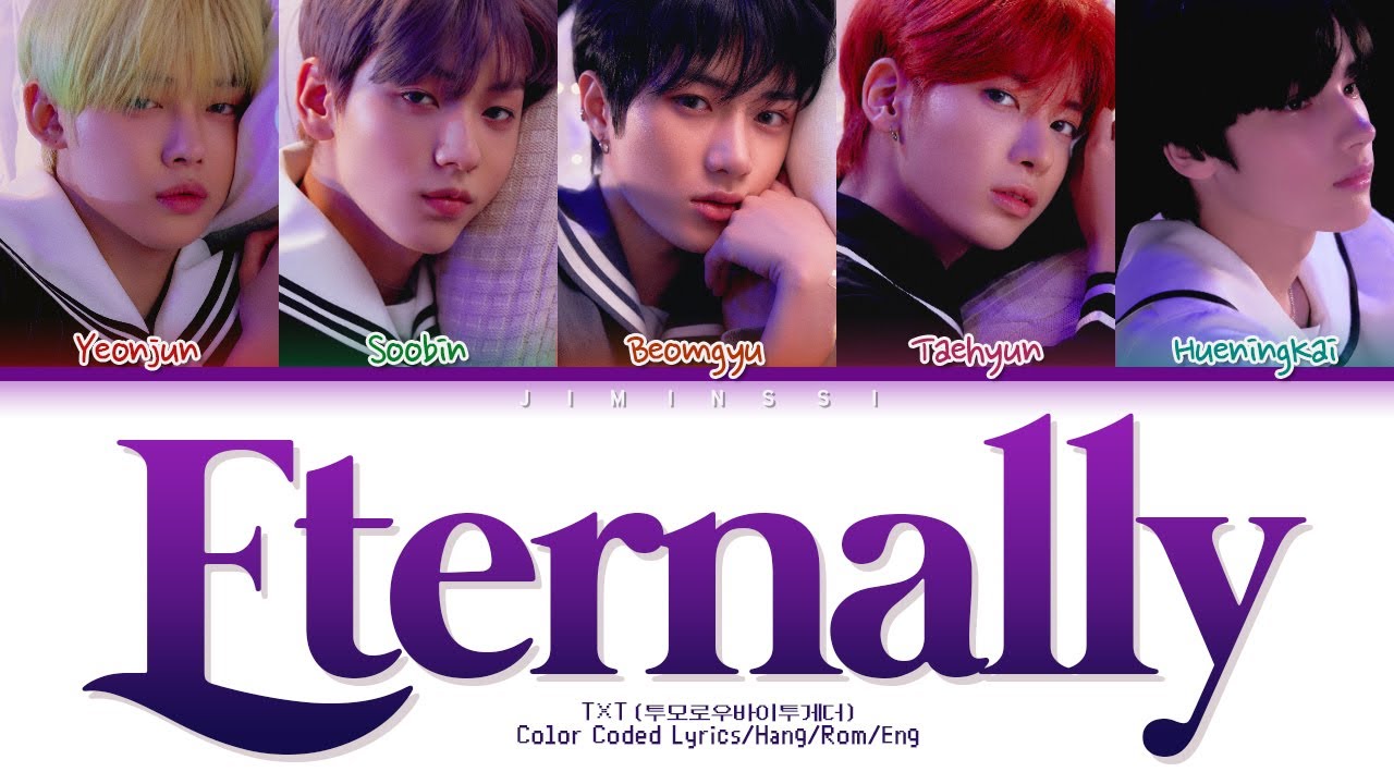 TXT (투모로우바이투게더) 'Eternally' (Color Coded Lyrics Eng/Rom/Han/가사) - YouTube