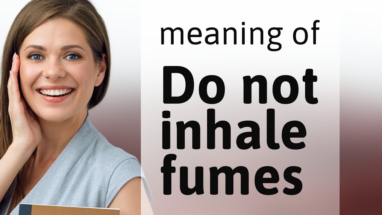Understanding Safety Warnings: "Do Not Inhale Fumes" - YouTube