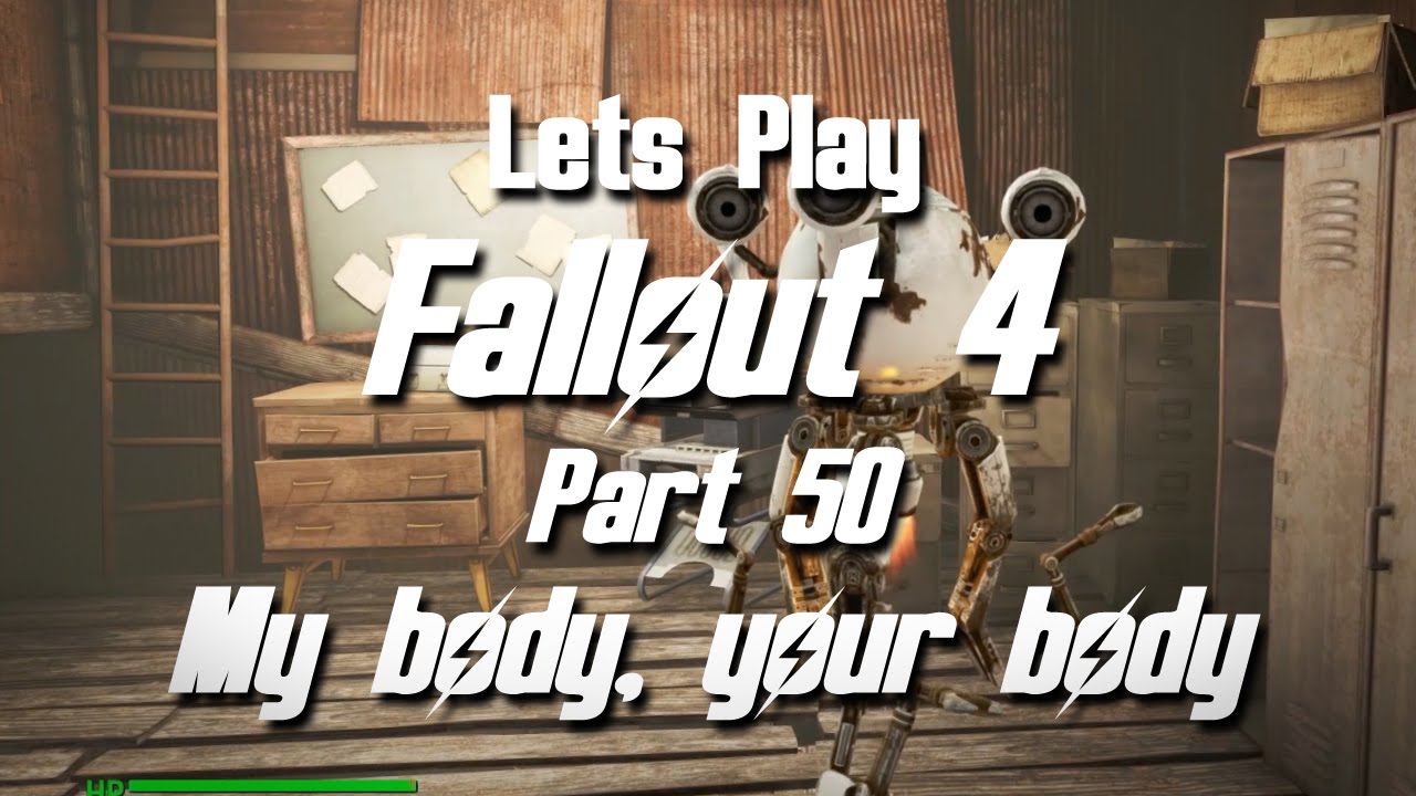 Let's play Fallout 4 Part 50 My Body Your Body - YouTube