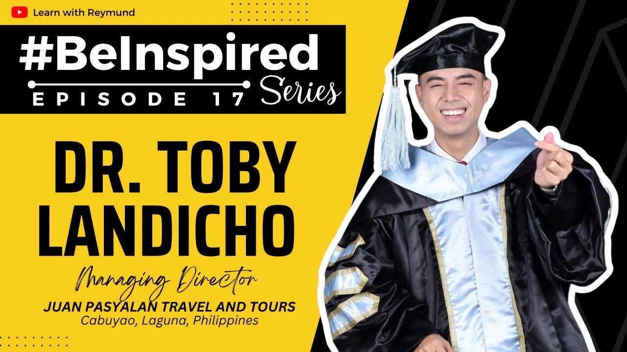 #BeInspiredSeries | Dr. Toby Landicho, Managing Director, Juan Pasyalan ...