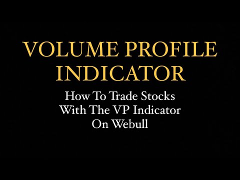 How to Trade Stocks with the Volume Profile Indicator on Webull - YouTube