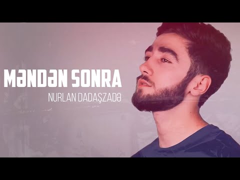 Nurlan Dadaşzadə — Məndən Sonra (Rəsmi Musiqi Videosu) (Behet Ghol Midam)