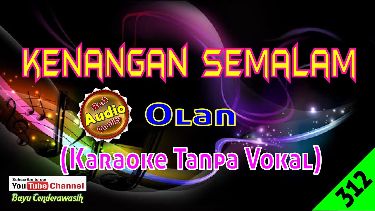 Kenangan Semalam by Olan [Original Audio-HQ] | Karaoke Tanpa Vokal ...