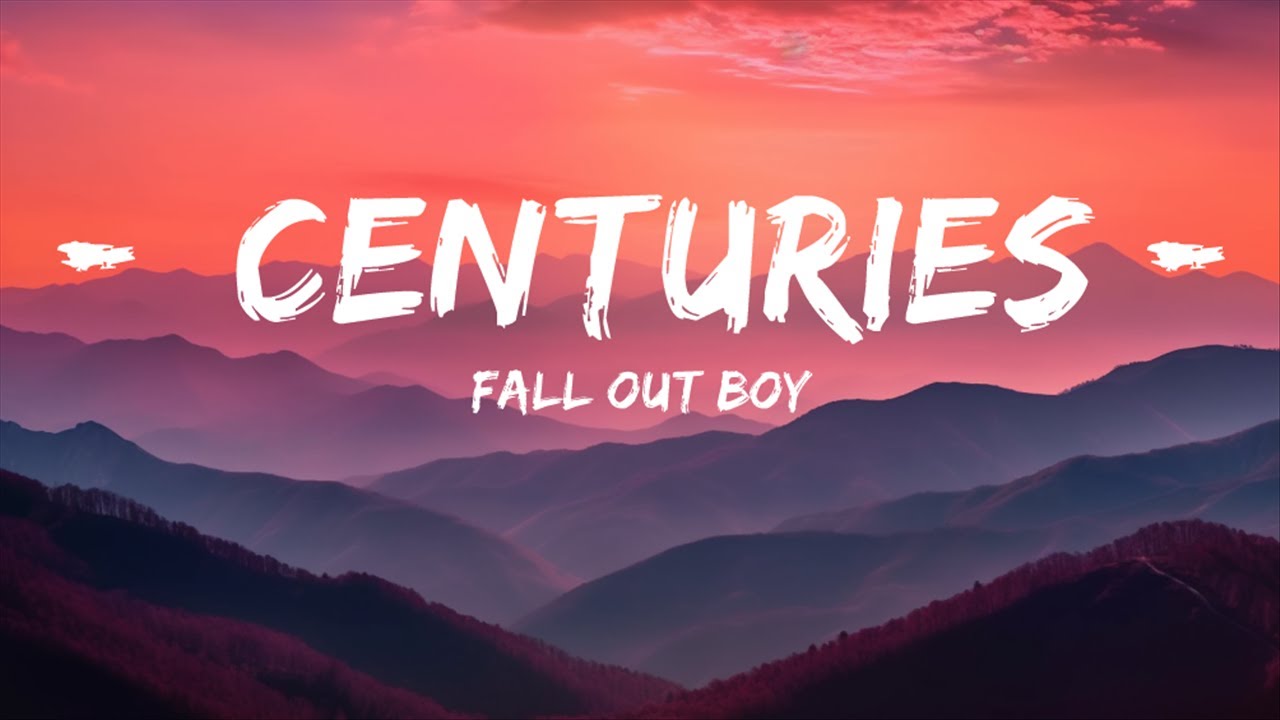 [1HOUR] Fall Out Boy - Centuries (Lyrics) | The World Of Music - YouTube