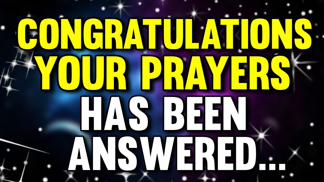 💓CONGRATULATIONS YOUR PRAYERS HAS BEEN...🦋 | God Message Today 👍 ...